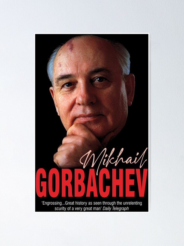 "MIKHAIL GORBACHEV " Poster for Sale by GiaLeannon | Redbubble