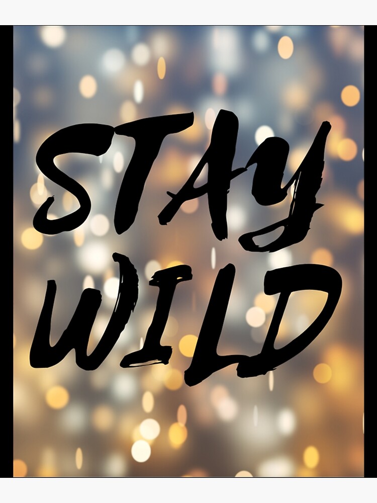 "stay wild ben azelart " Poster for Sale by FisherMilt | Redbubble