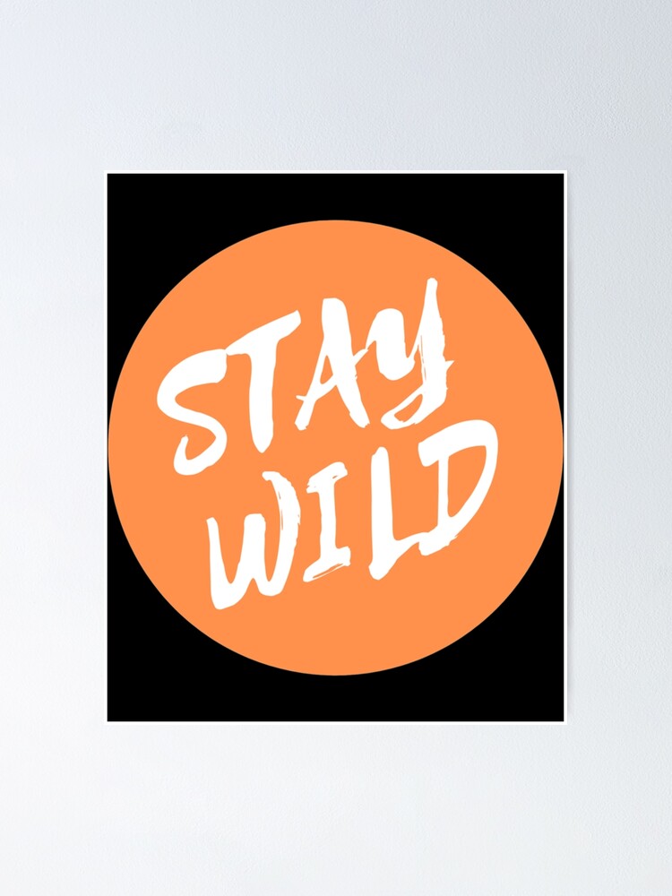 "stay wild ben azelart " Poster for Sale by FisherMilt | Redbubble
