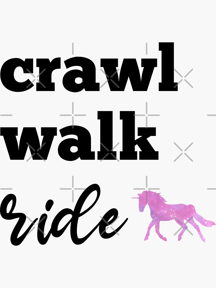 "Crawl Walk Ride for Horse Baby" Sticker for Sale by circus-unicorn ...