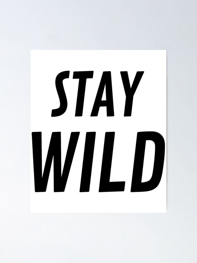 "stay wild ben azelart " Poster for Sale by FisherMilt | Redbubble