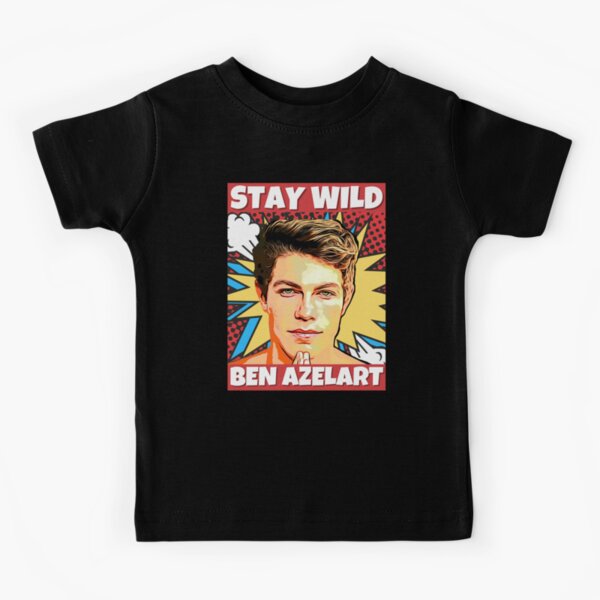 "Stay wild, Ben Azelart " Kids T-Shirt for Sale by FisherMilt | Redbubble