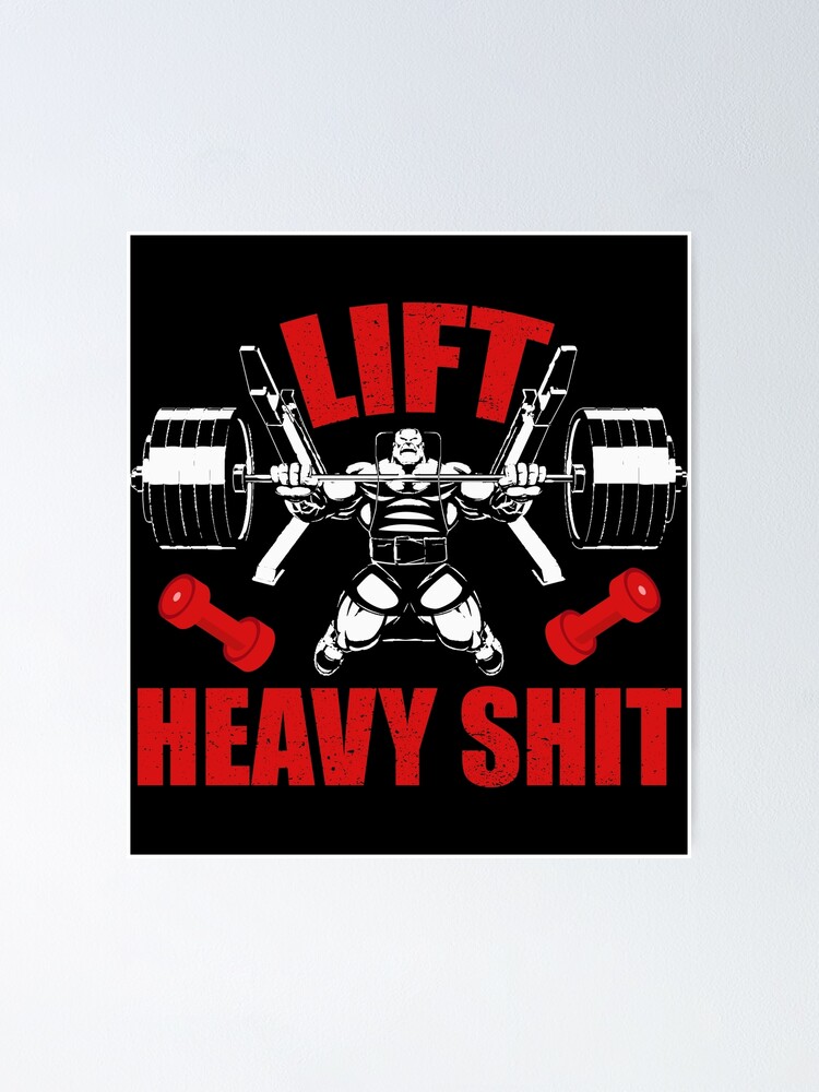 "Lift heavy shit" Poster for Sale by dionkreeger | Redbubble