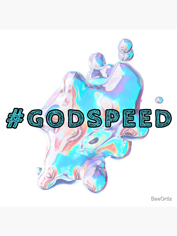 "Godspeed" Poster for Sale by BeeOrtiz | Redbubble