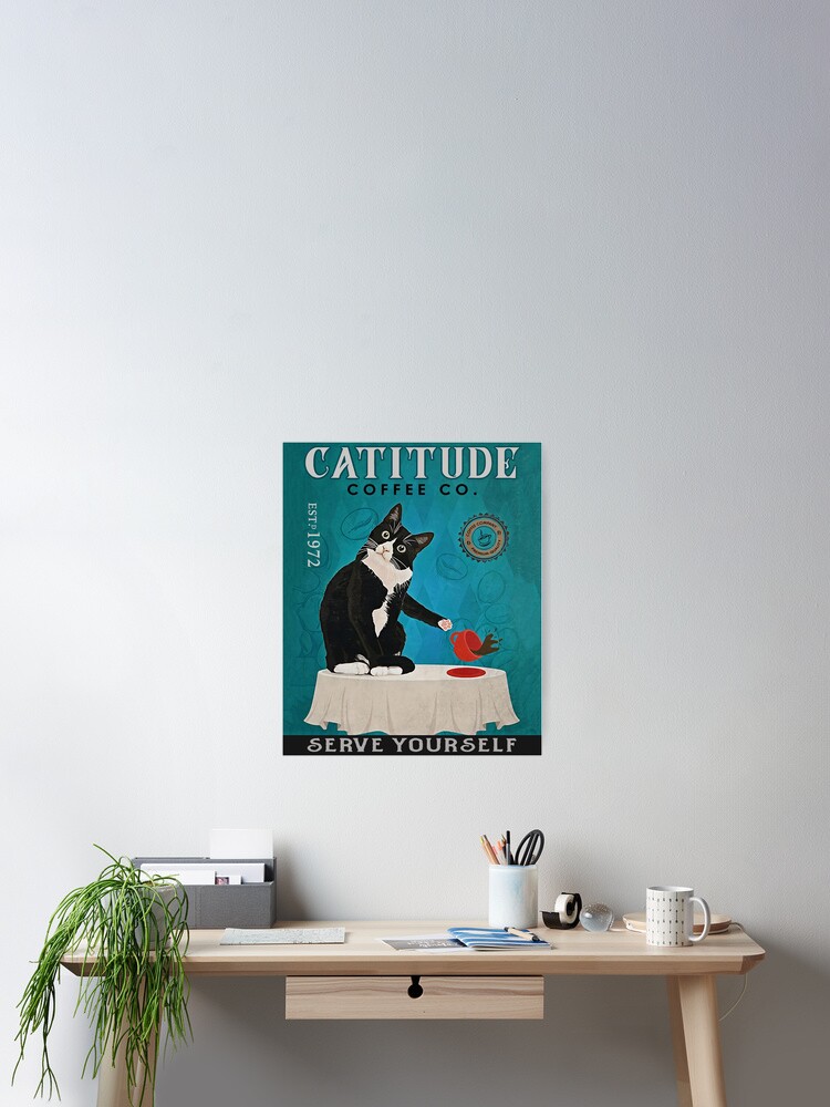 "Cattitude Coffee Serve Yourself" Poster for Sale by JakeGoodwin ...