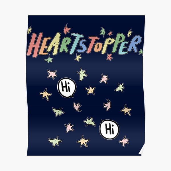 "Heartstoppers Leaves Cute Hi Heartstopper Love " Poster for Sale by ...