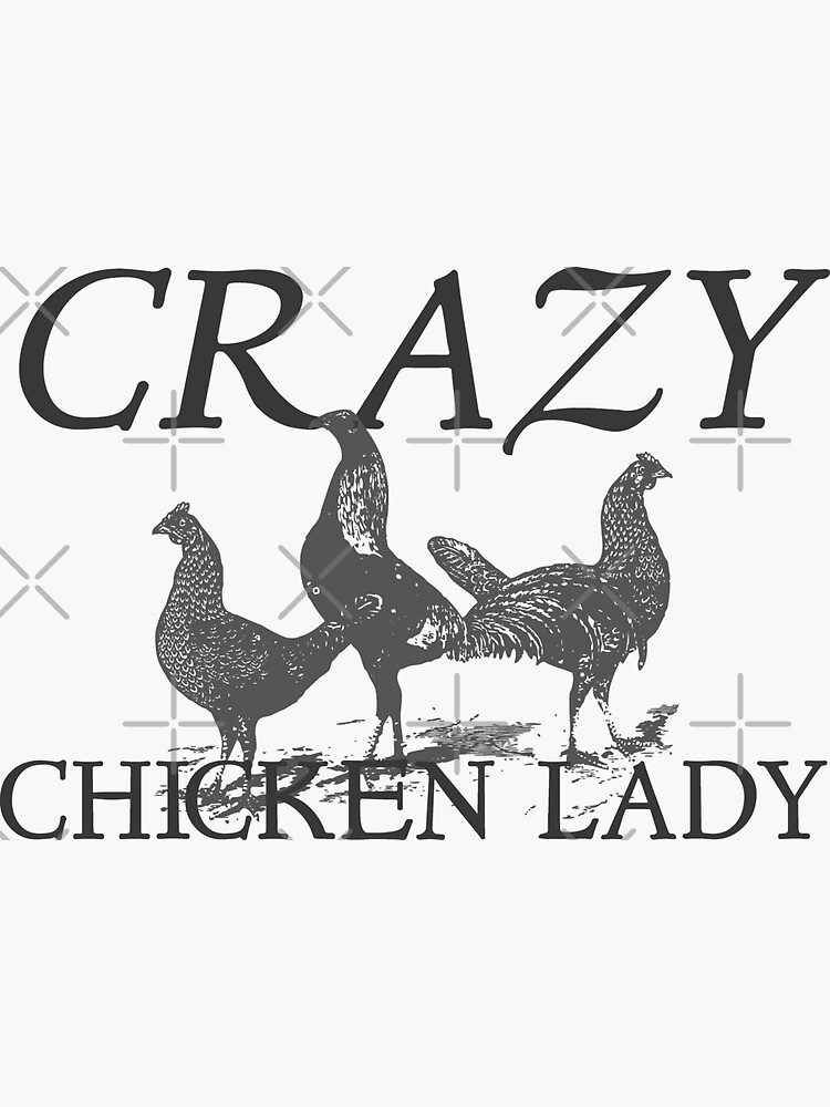 "Crazy Chicken Lady" Sticker by potseed21 | Redbubble