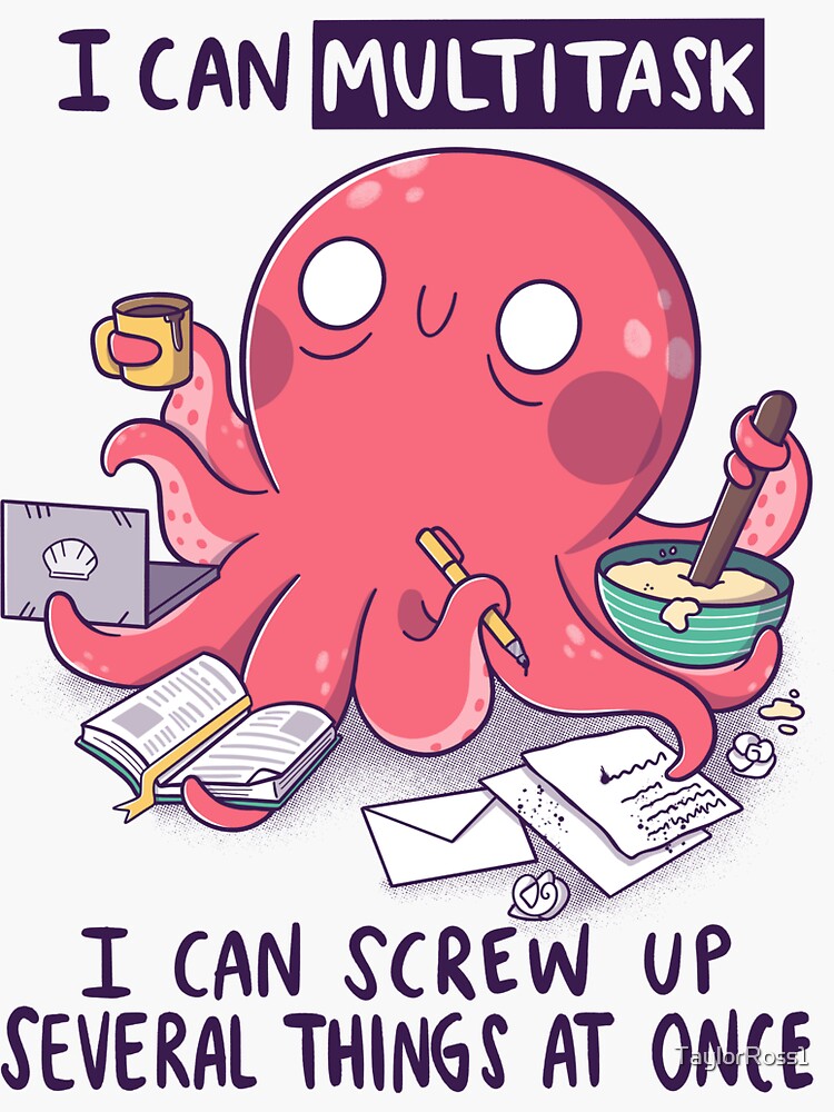 "Multitasking Octopus" Sticker for Sale by TaylorRoss1 | Redbubble