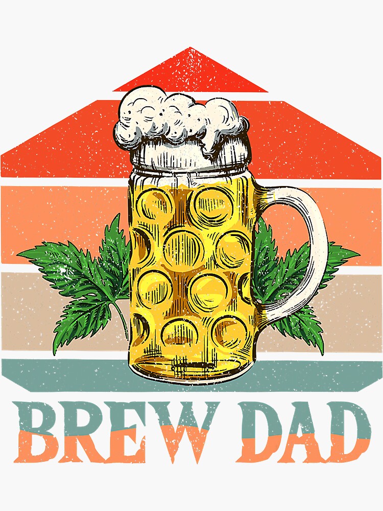 "Brew Dad Father's Day Beer Dad" Sticker for Sale by xmjajd | Redbubble