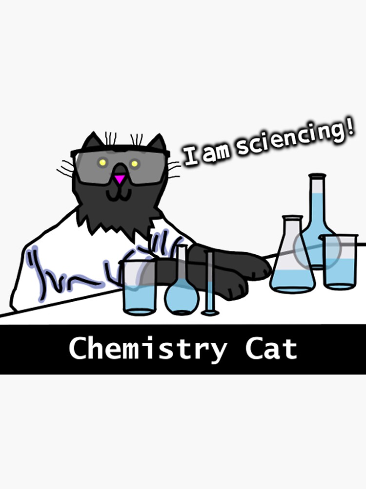 "Science T-ShirtI am Sciencing say Chemistry Science Cat" Sticker for ...