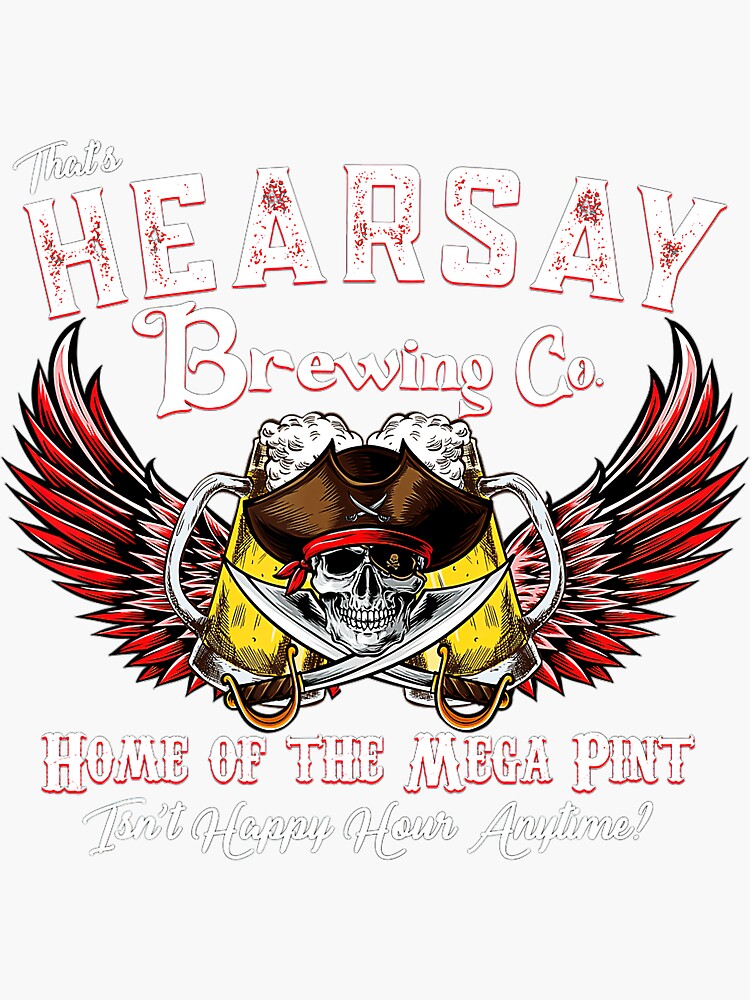 "That's Hearsay Brewing Co Mega Pint Isn't Happy Hour Anytime" Sticker ...