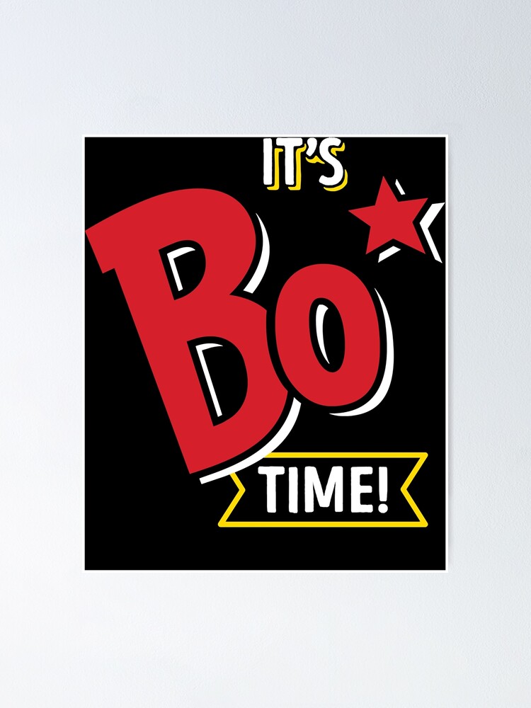 "It's Bo Time! - Bojangles (White Text) " Poster for Sale by ...