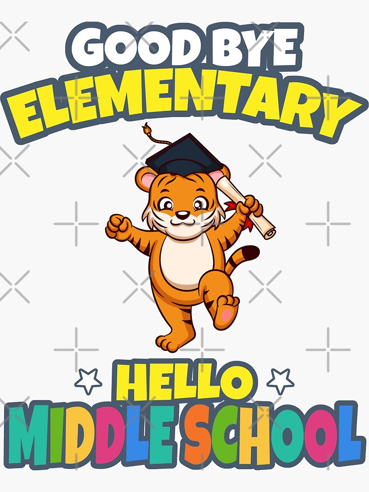 "Good Bye Elementary Hello Middle School Graduation" Sticker for Sale ...