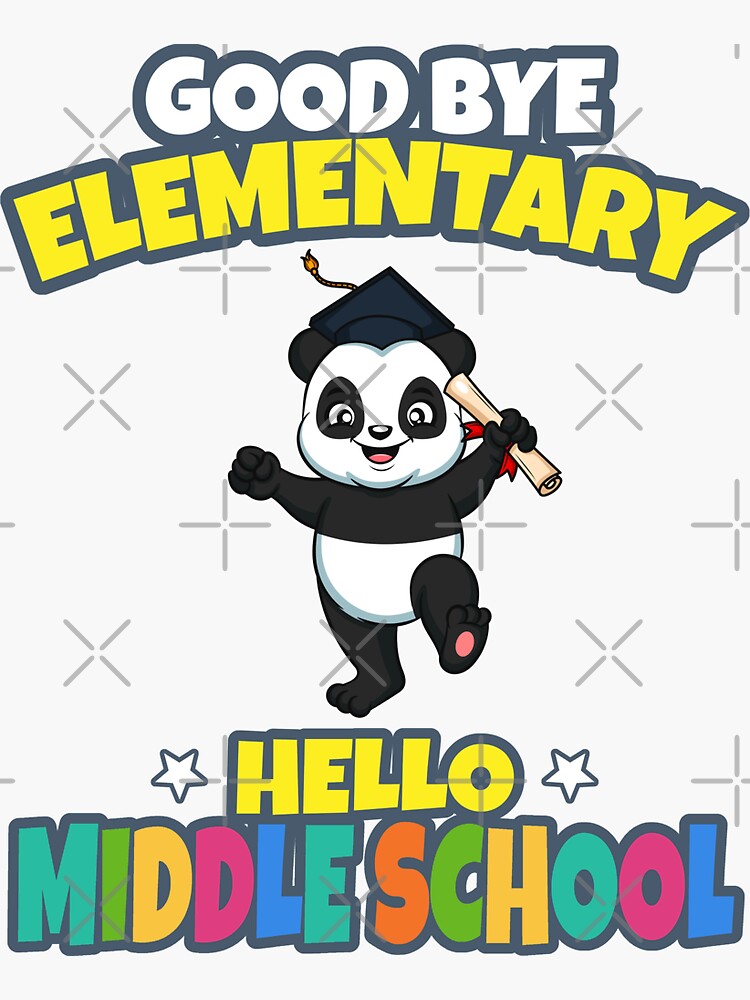 "Good Bye Elementary Hello Middle School Graduation" Sticker for Sale ...
