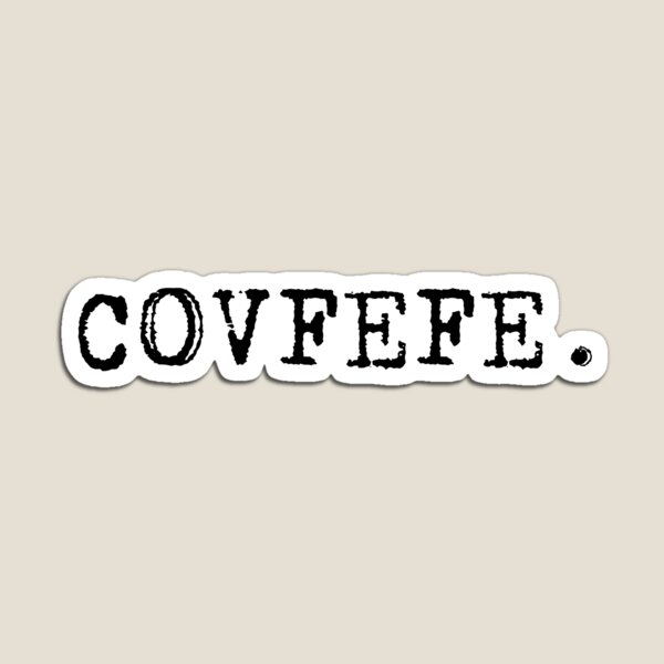 Covfefe Donald Trump Gifts & Merchandise | Redbubble