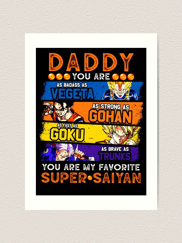 Daddy You Are My Favorite Super Saiyan Vegeta Gohan Goku Trunks Art