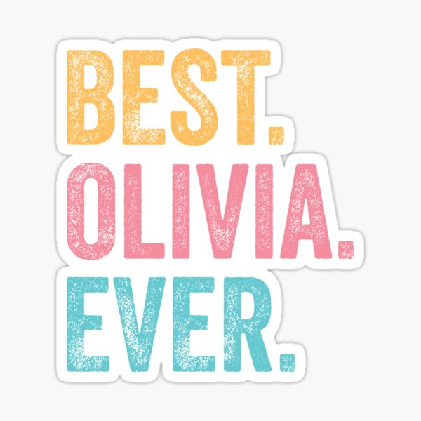 "Best Olivia Ever" Sticker for Sale by pretty4u | Redbubble