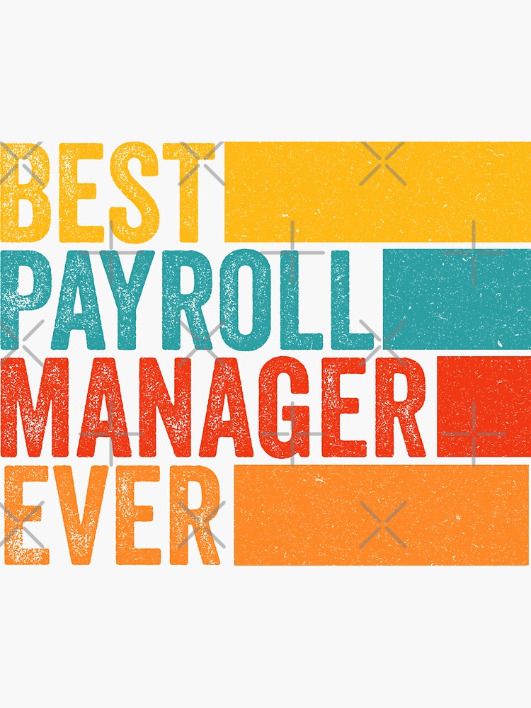"Best Payroll Manager Ever Payroll Management Saying" Sticker for Sale ...