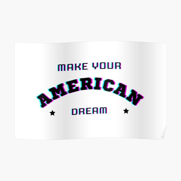 "American Dream" Poster for Sale by GirayAltaser | Redbubble
