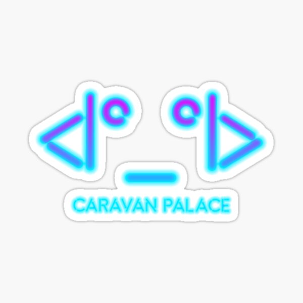 "Caravan Palace Neon Glow" Sticker for Sale by SihnoXOnhis | Redbubble