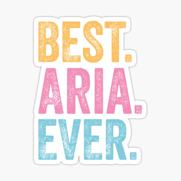 "Best Aria Ever" Sticker for Sale by pretty4u | Redbubble