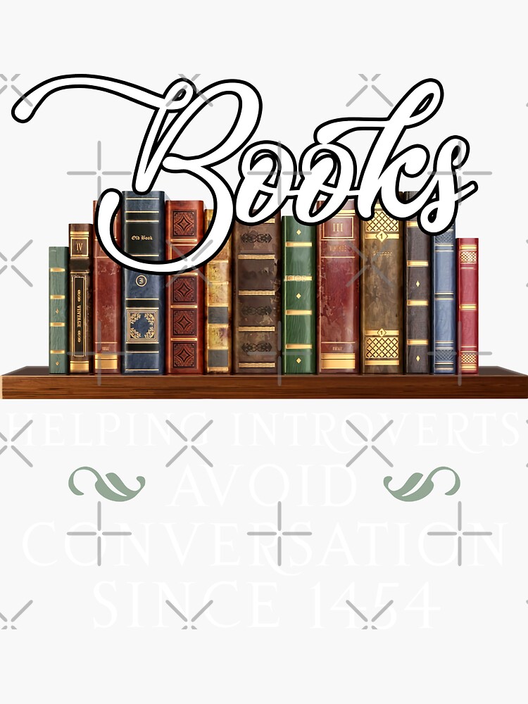 " Books Helping Introverts Avoid Conversation Since" Sticker for Sale ...