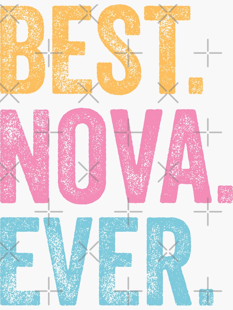 "Best Nova Ever" Sticker for Sale by pretty4u | Redbubble