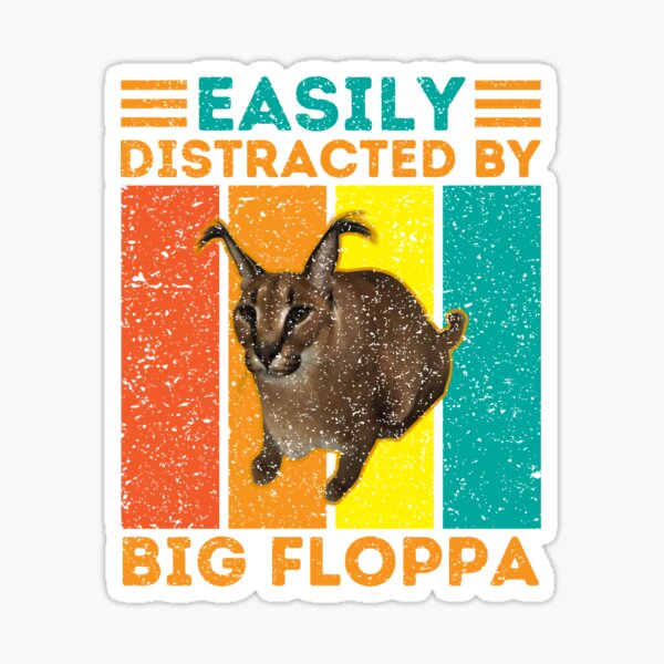 "Easily Distracted By Big Floppa, Big Meme Caracal Cat" Sticker by ...