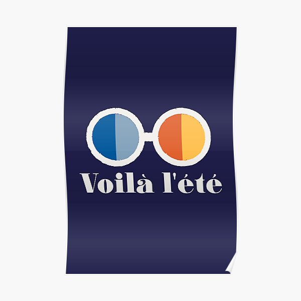 "Voila l'ete - Here comes the summer (white)" Poster for Sale by ...