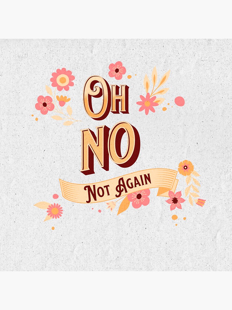 "Oh No Not Again" Sticker for Sale by ToffeeBubble | Redbubble