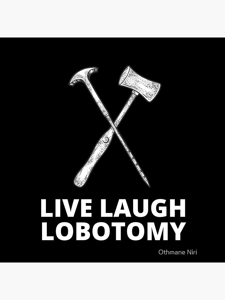 "live laugh lobotomy" Poster for Sale by Othmaneniri | Redbubble