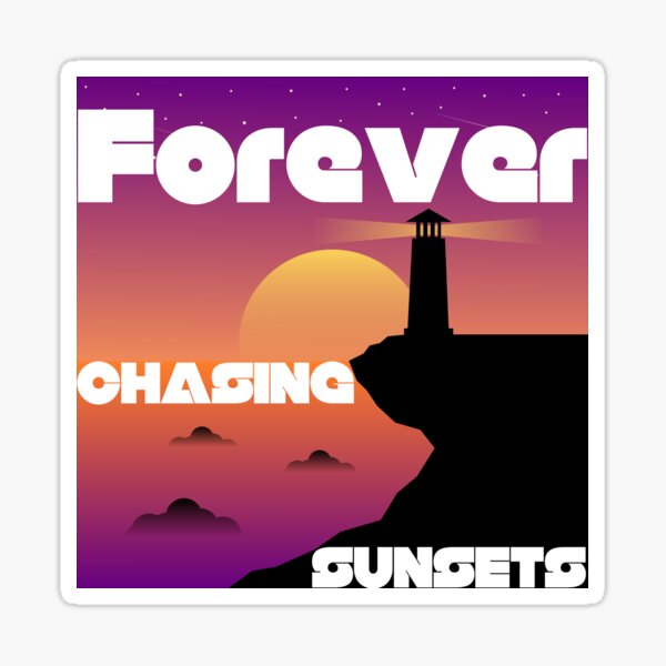 "Forever Chasing Sunsets Sticker" Sticker for Sale by DeliciouSs ...