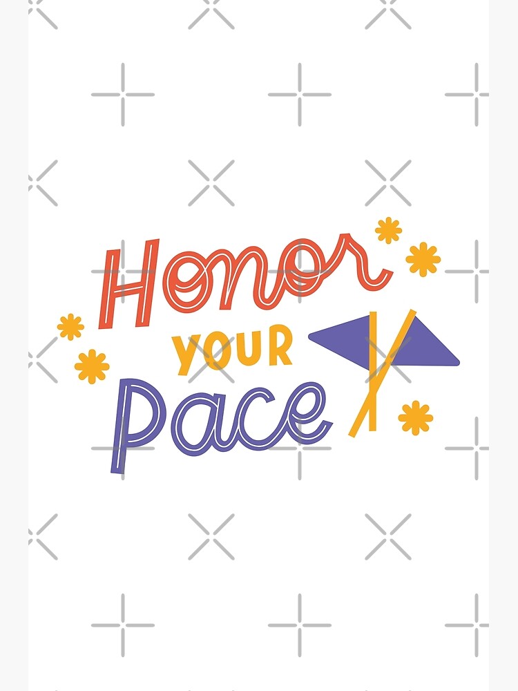 "Honor Your Pace " Poster for Sale by Tema01 | Redbubble