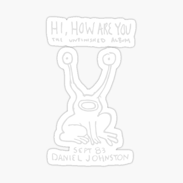 " Daniel Johnston Hi How are You " Sticker for Sale by DarkWilds ...