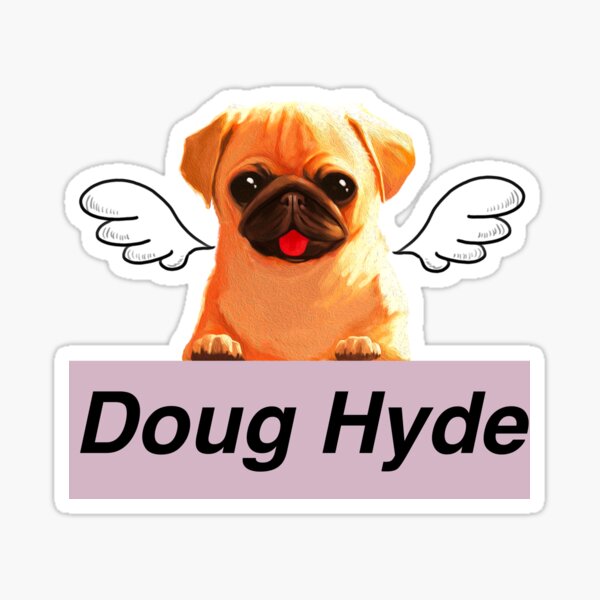 "Doug Hyde " Sticker for Sale by PatronPaws | Redbubble