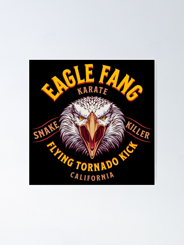 "Eagle Fang Karate, Cobra Kai" Poster for Sale by shirtcrafts | Redbubble