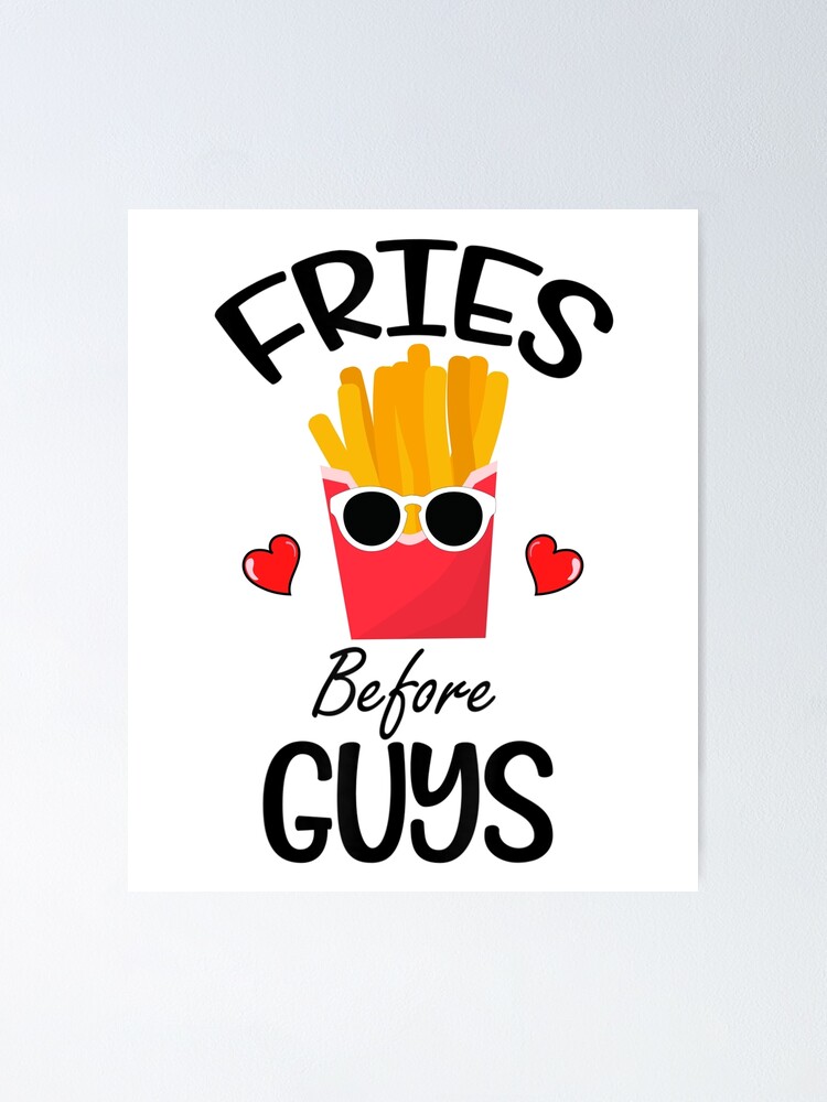 Fries Before Guys Fryday National French Fry Day 2022 Poster For Sale