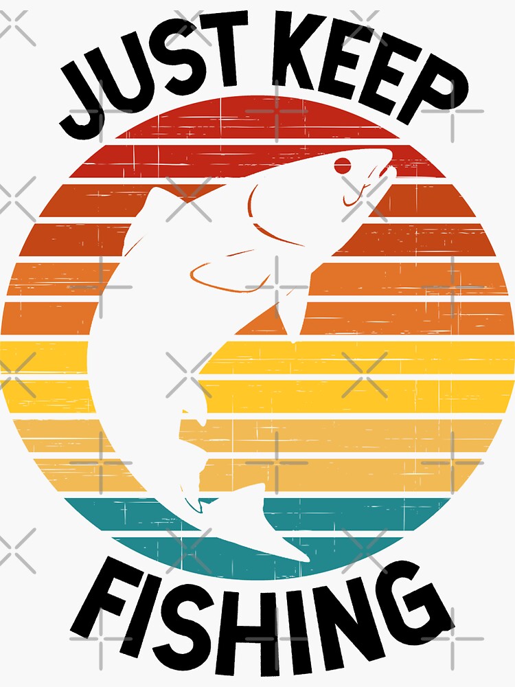 "Funny and Motivational Just Keep Fishing Sunset Design" Sticker for ...