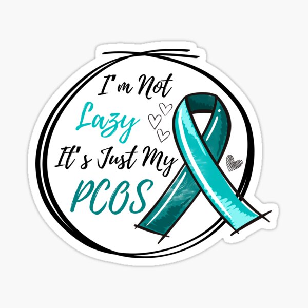 "I Am Not Lazy It's Just My PCOS - Polycystic Ovary Syndrome Teal ...