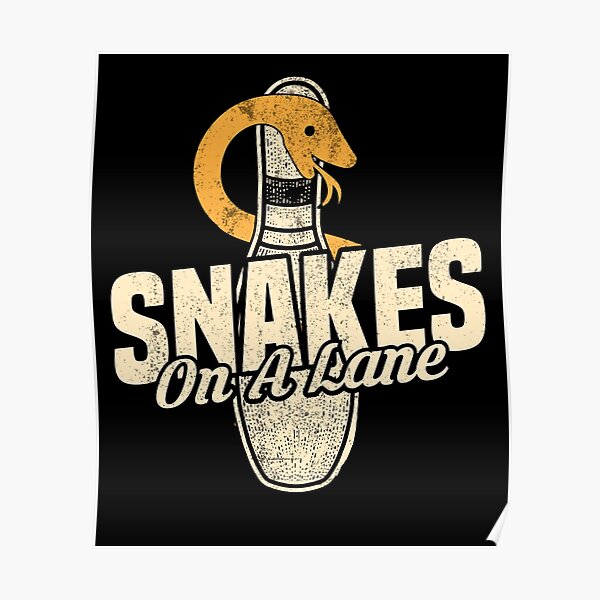 "Snakes On Lane Bowling Limited Edition" Poster for Sale by ...