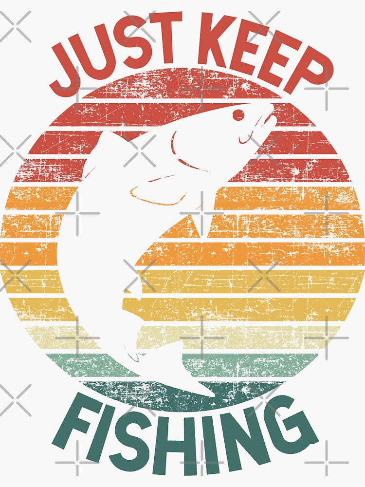 "Colourful Funny and Motivational Just Keep Fishing Sunset Design ...