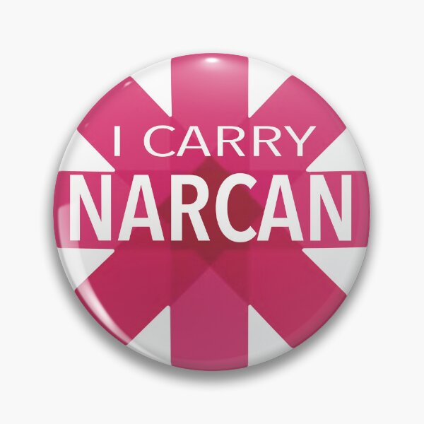 "Carry NARCAN — Save a Life!" Pin for Sale by ArtAbsurdist | Redbubble