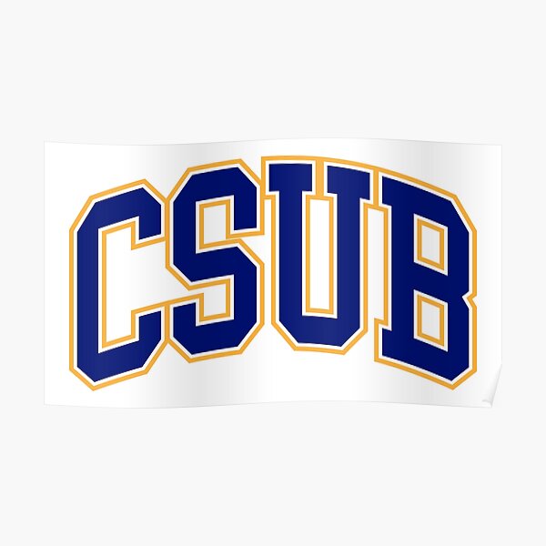 "csub - college font curved" Poster for Sale by scollegestuff | Redbubble