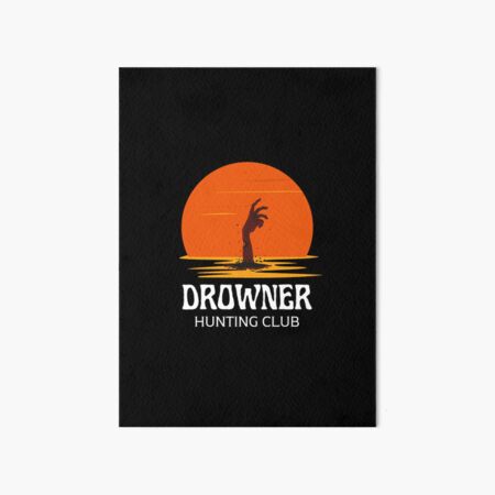 "Drowner - Hunting Club - Fantasy - Funny" Art Board Print for Sale by ...