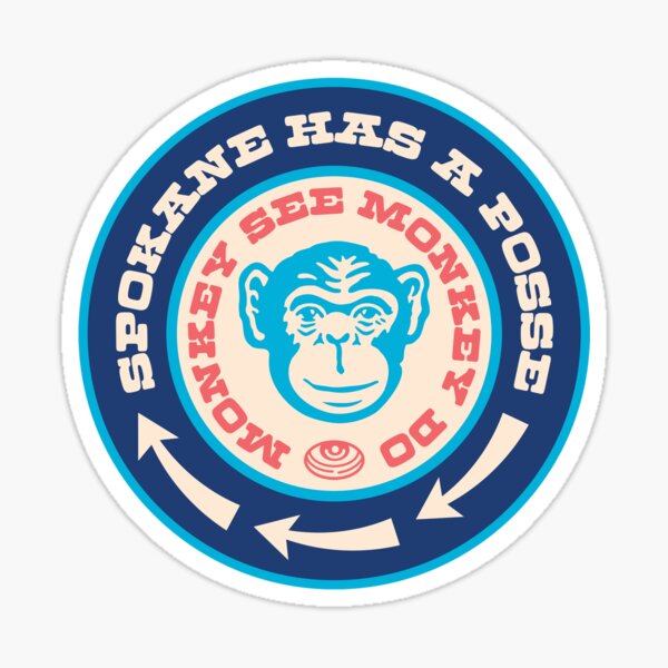 "Spokane Has a Posse - Monkey See Monkey Do" Sticker for Sale by ...