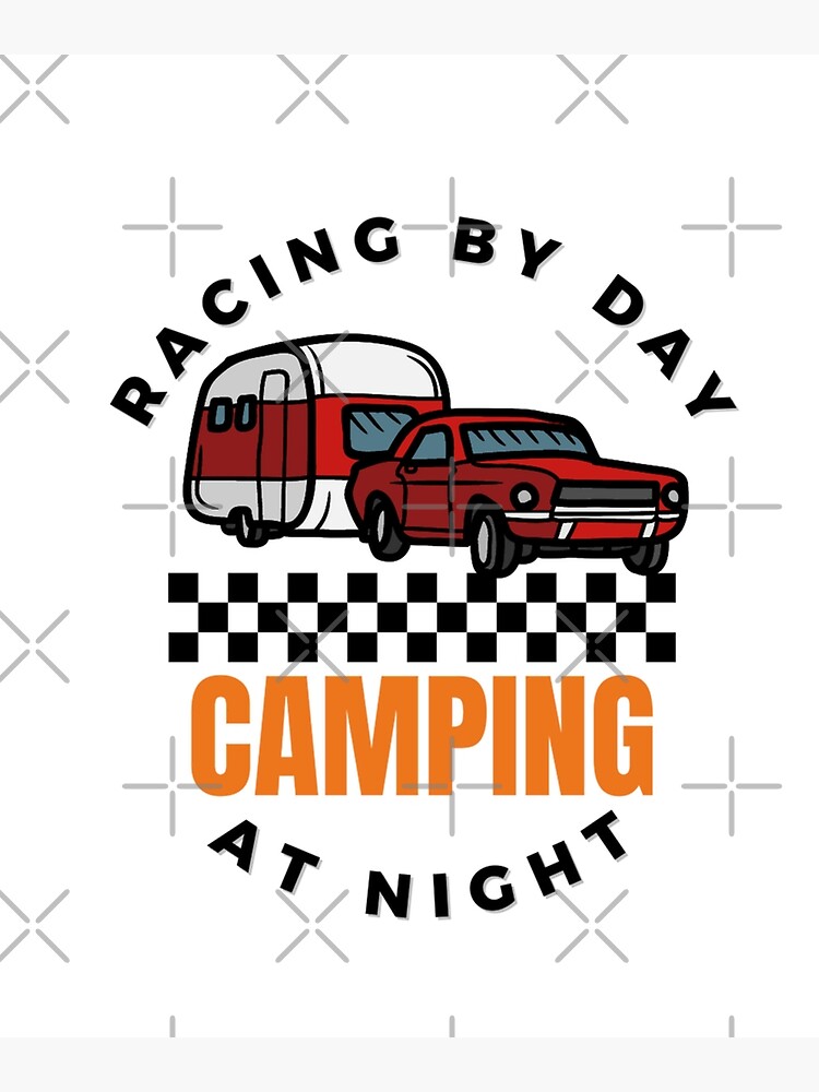 "Racing By Day Camping at Night Race Track Racetrack Drag Strip ...