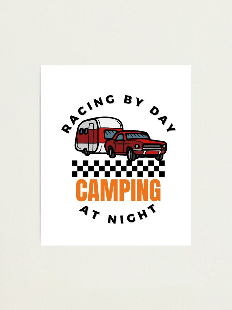 "Racing By Day Camping at Night Race Track Racetrack Drag Strip ...