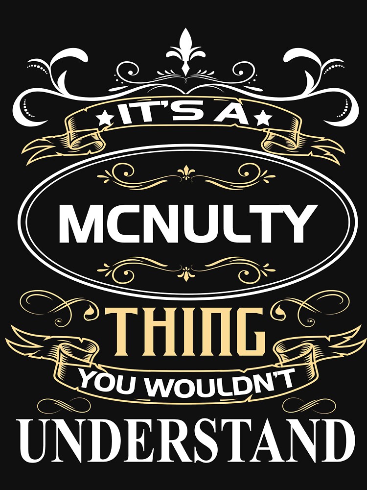 "Mcnulty Name Shirt It's A Mcnulty Thing You Wouldn't Understand" T ...