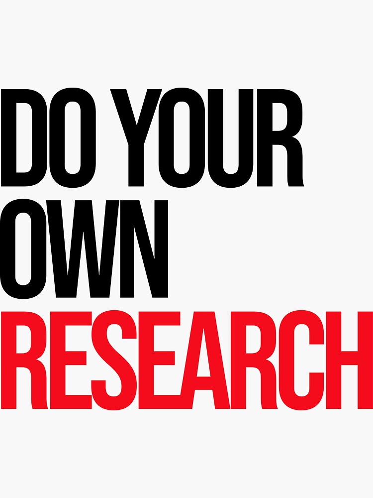 "do your own research - Do Your Own Research And Question Everything ...
