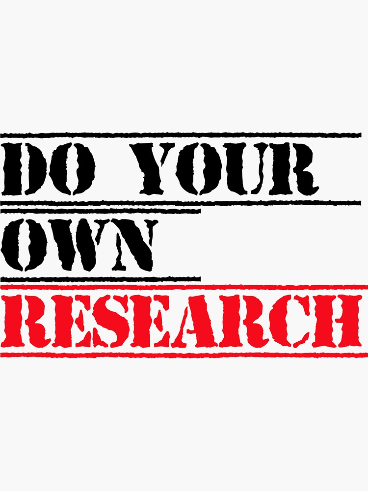 "do your own research - Do Your Own Research And Question Everything ...